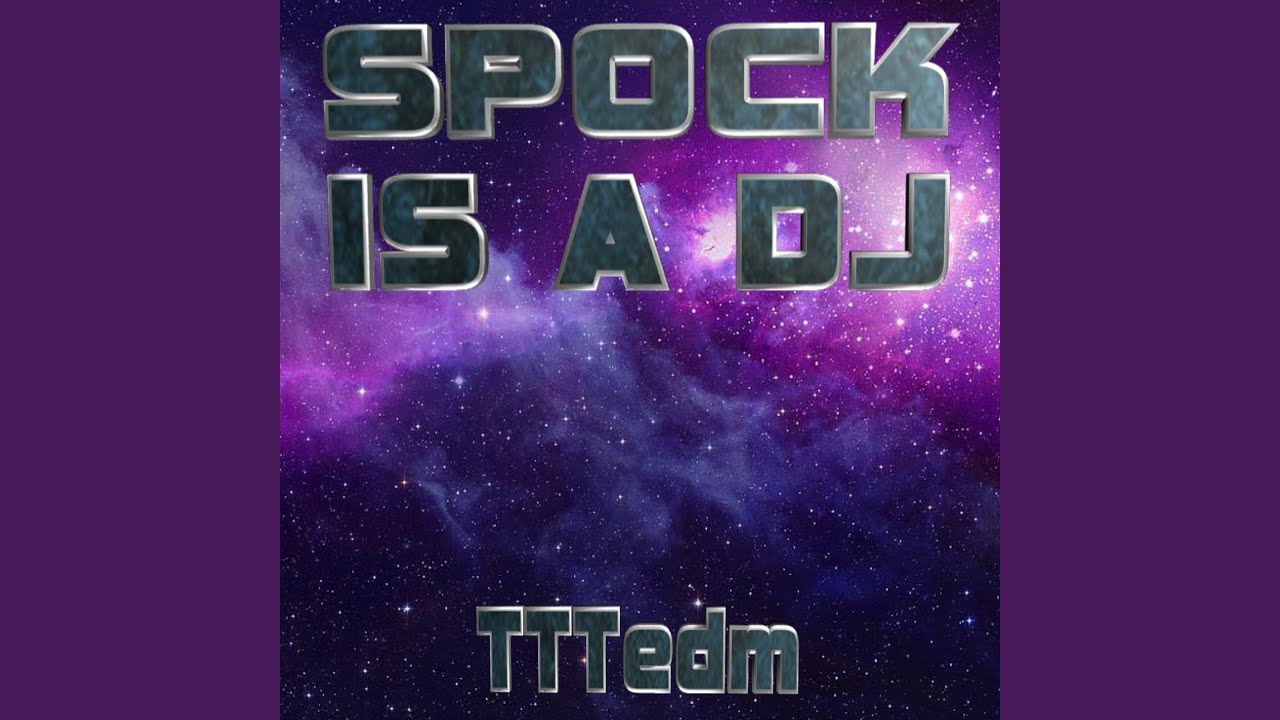 Spock is a Dj - YouTube