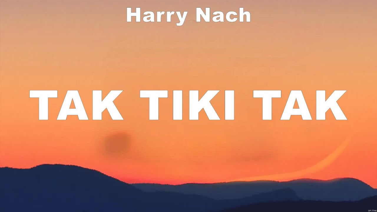 Harry Nach - Tak Tiki Tak (Lyrics) Bad Bunny, LISA, LA JOAQUI Ft Salas ...