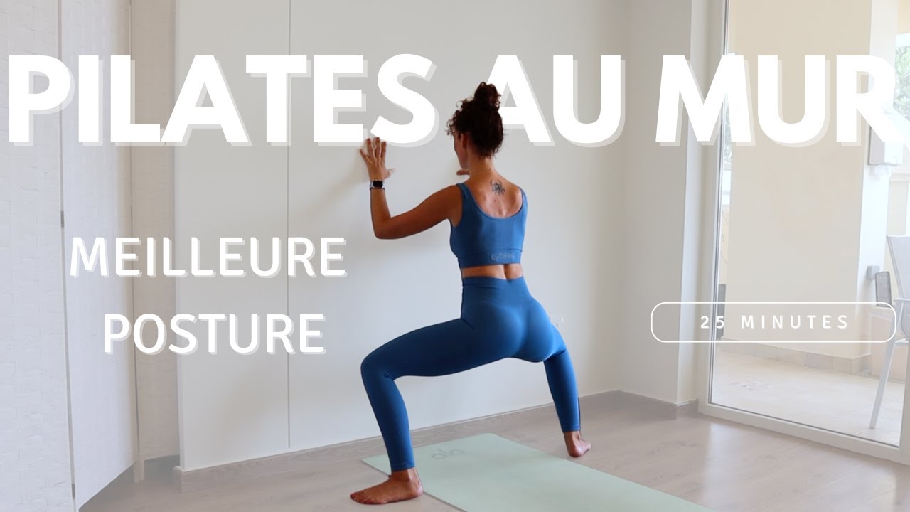 25 MIN - Pilates au mur pour une meilleure posture et un corps plus ...