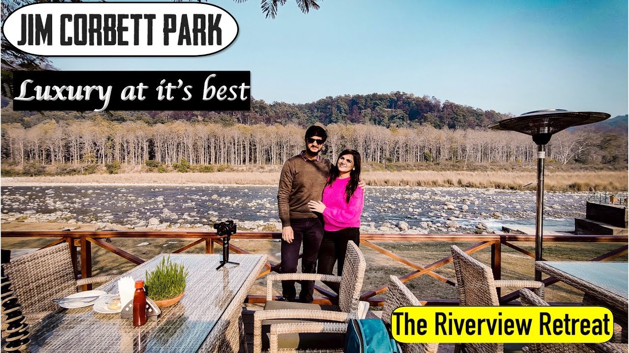The River View Retreat | Luxury resort in Jim Corbett | Best Resorts in ...