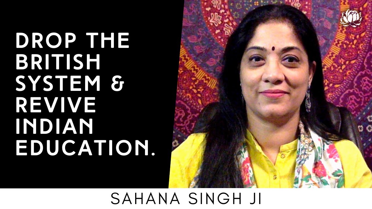 S4: Sahana Singh ji on how to decolonise India’s education - YouTube