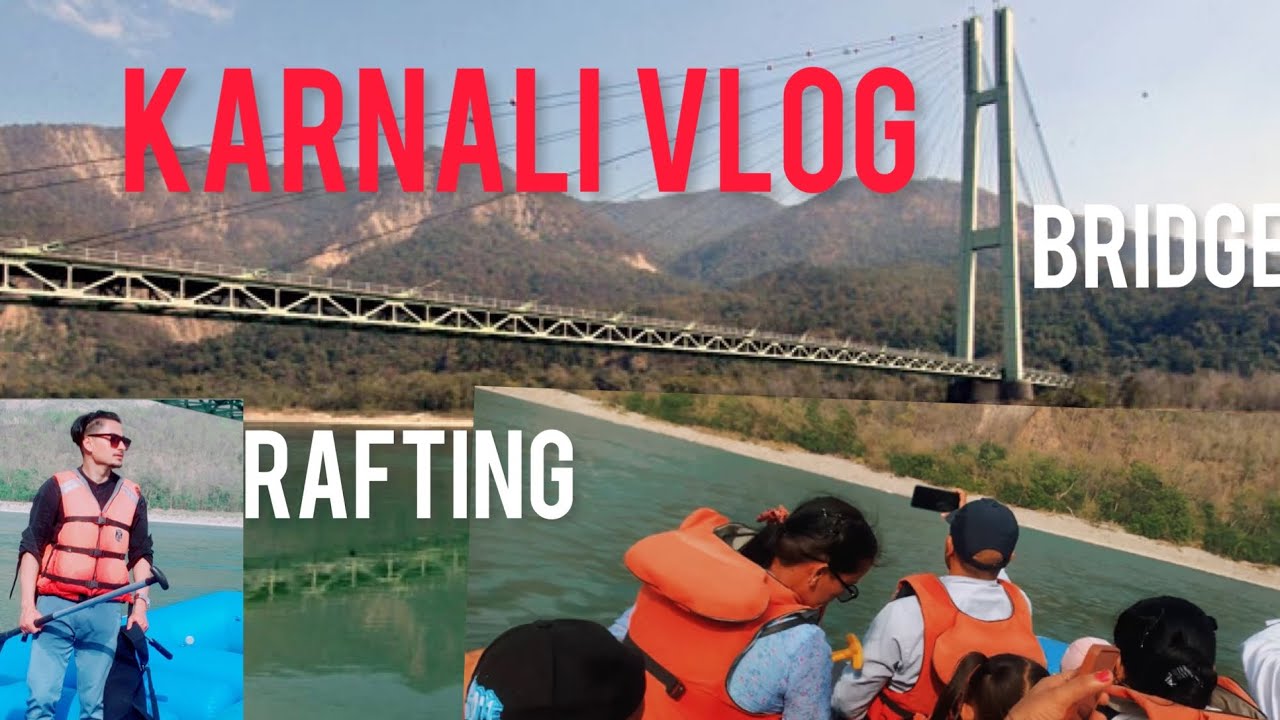 Karnali Chisapani Vlog'karnali Bridge'karnali beautiful views - YouTube