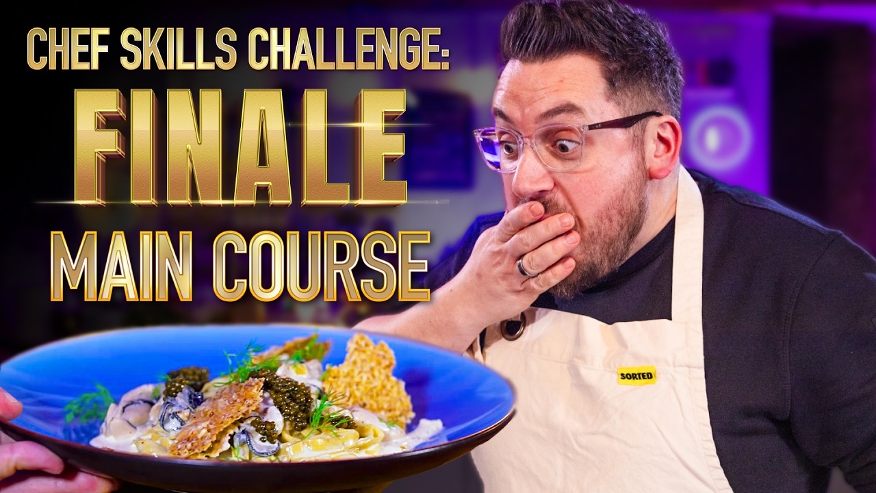 MAIN COURSE | Ultimate Chef Skills Challenge: The FINALE | Sorted Food ...