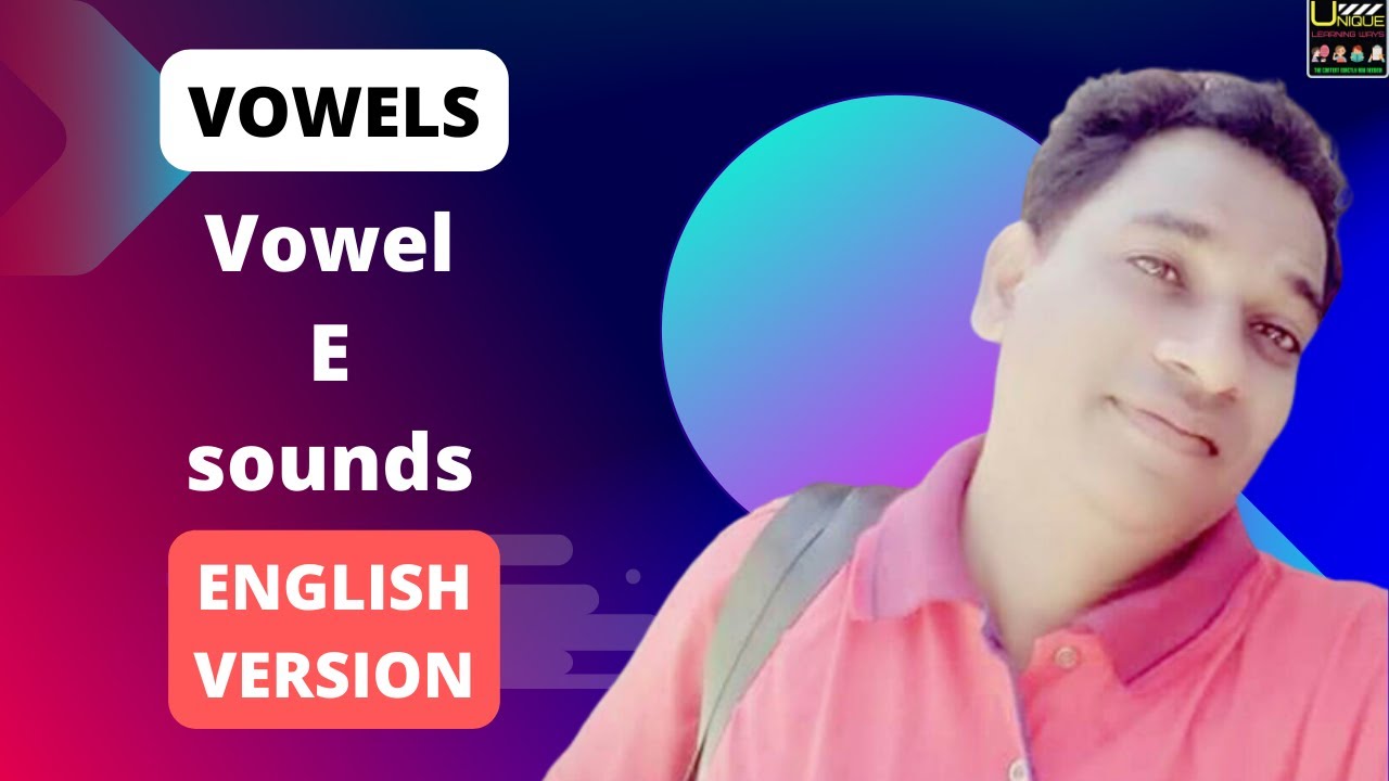 VOWEL SOUNDS VOWEL E SOUNDS Phonics E Sounds How To Pronounce E vowel-sounds-vowel-e-sounds-phonics-e-sounds-how-to-pronounce-e