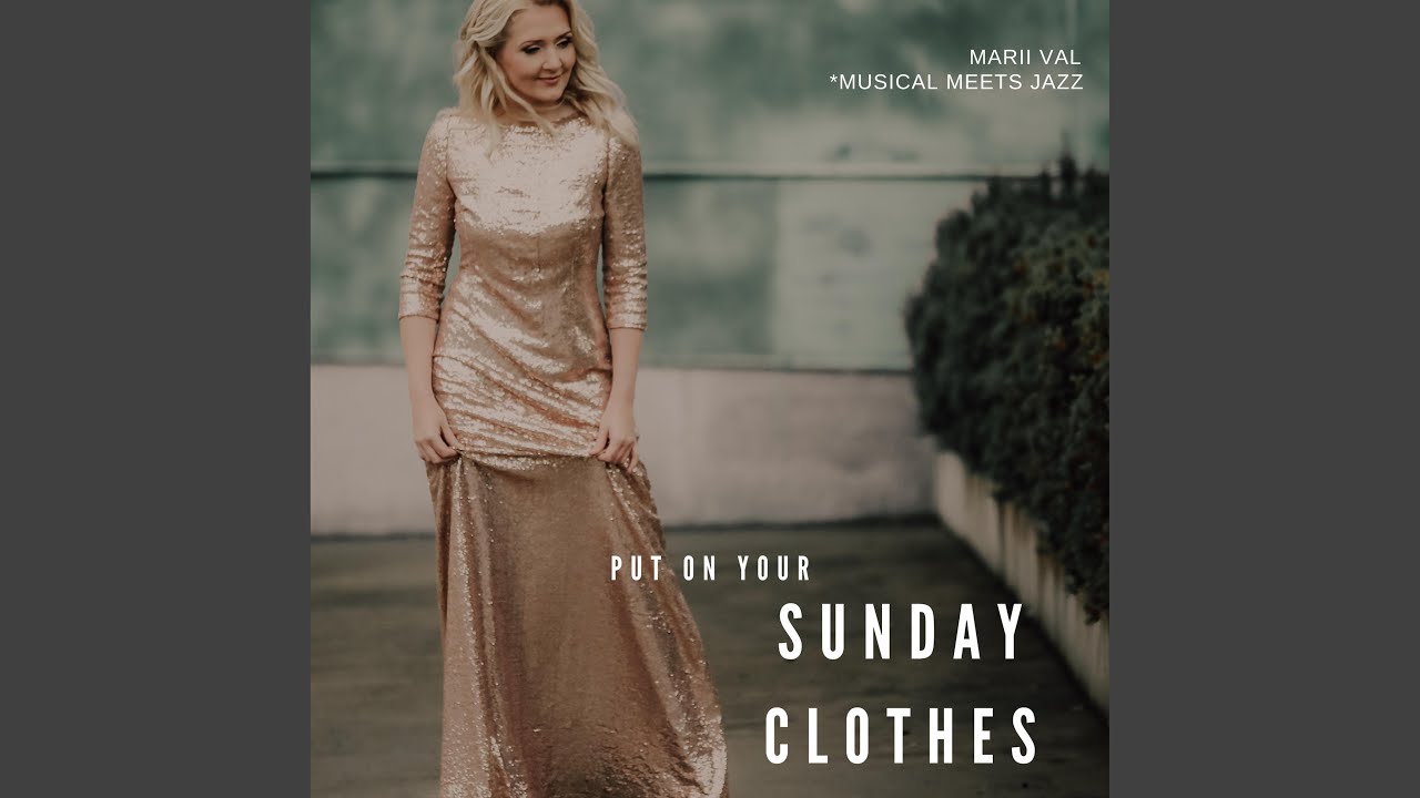 Put On Your Sunday Clothes - YouTube