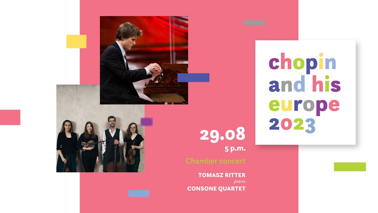Tomasz Ritter, Consone Quartet | 19. Chopin and his Europe ...