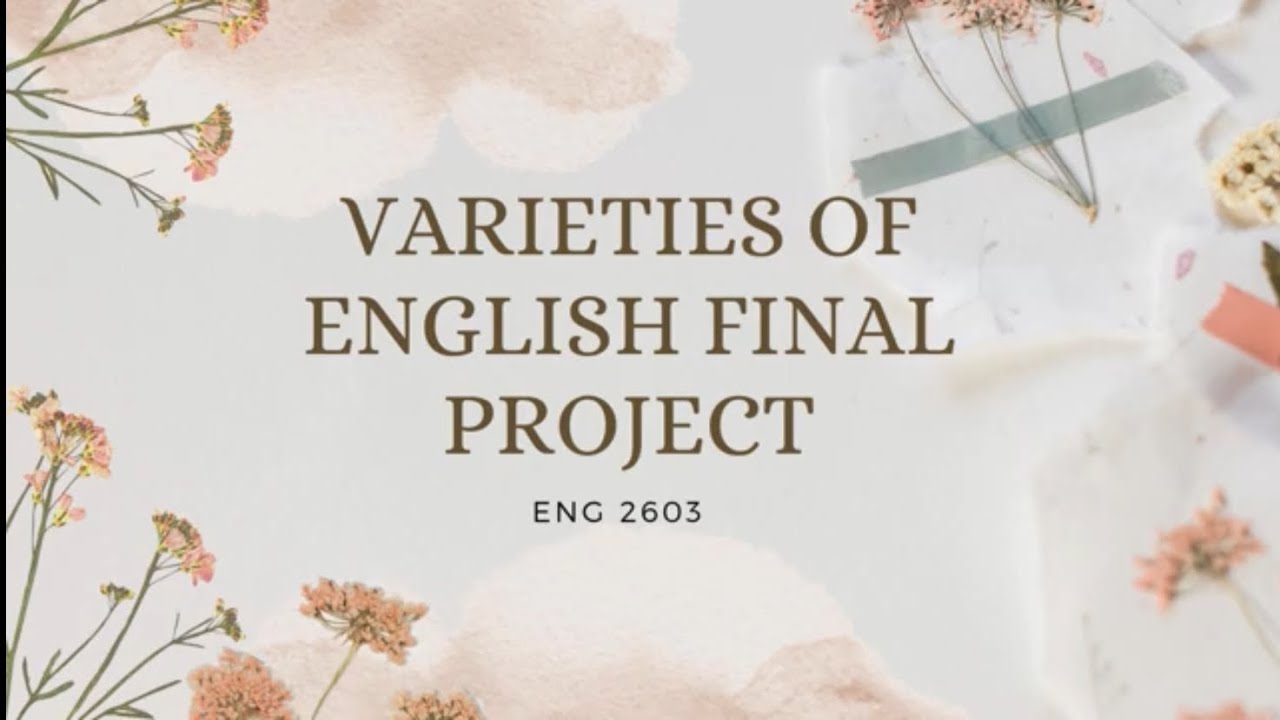 ENG2603 VARIETIES OF ENGLISH FINAL PROJECT - YouTube