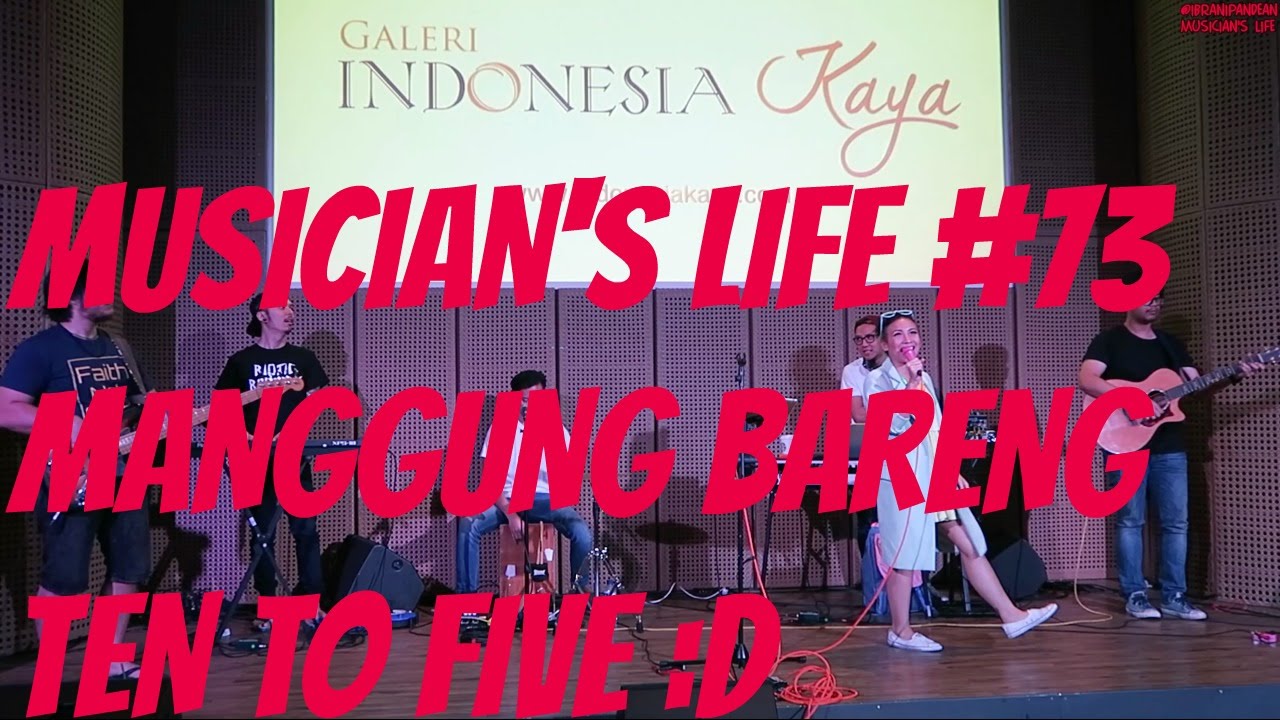 MUSICIAN'S LIFE #73 | Manggung bareng Ten To Five :D - YouTube