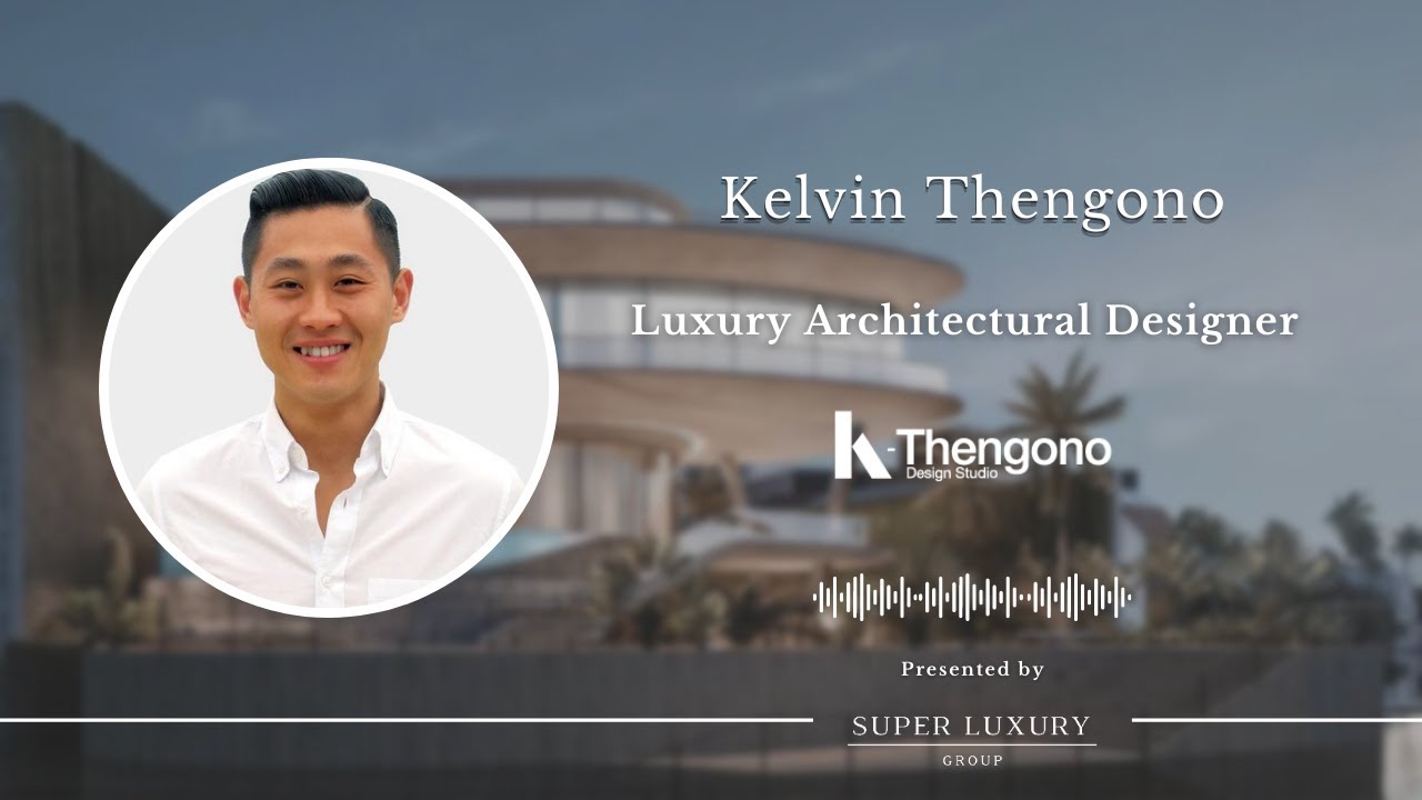 SLG Meetup E137: Kelvin Thengono, Founder and Luxury Architectural ...