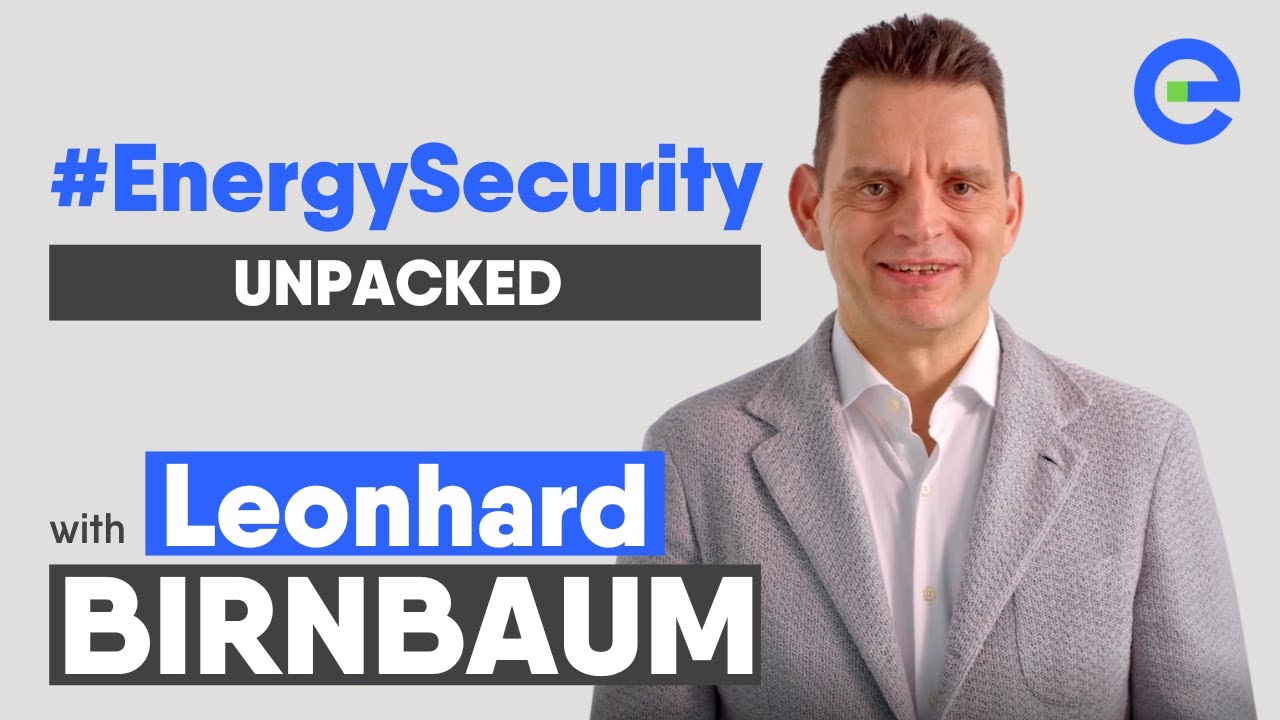 Energy security: Leonhard Birnbaum on securing Europe's electricity ...