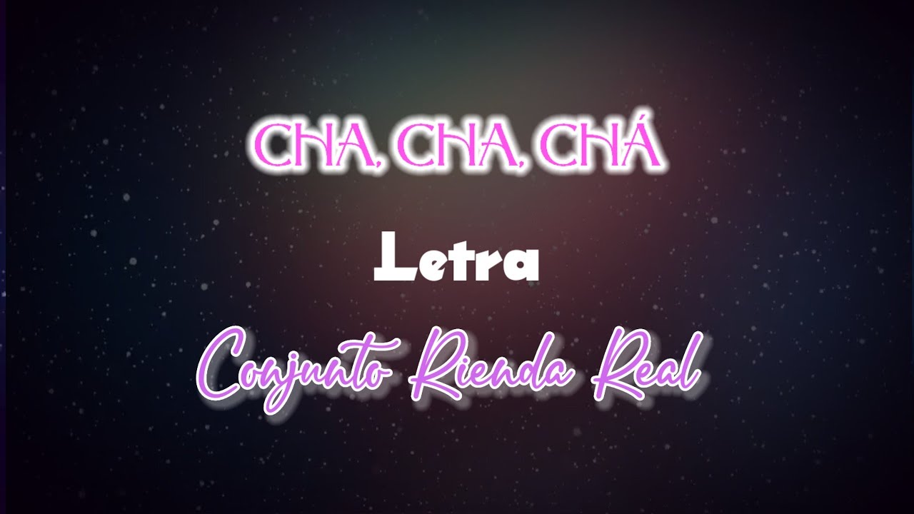 CHACHACHÁ - Conjunto Rienda Real (Letra) - YouTube