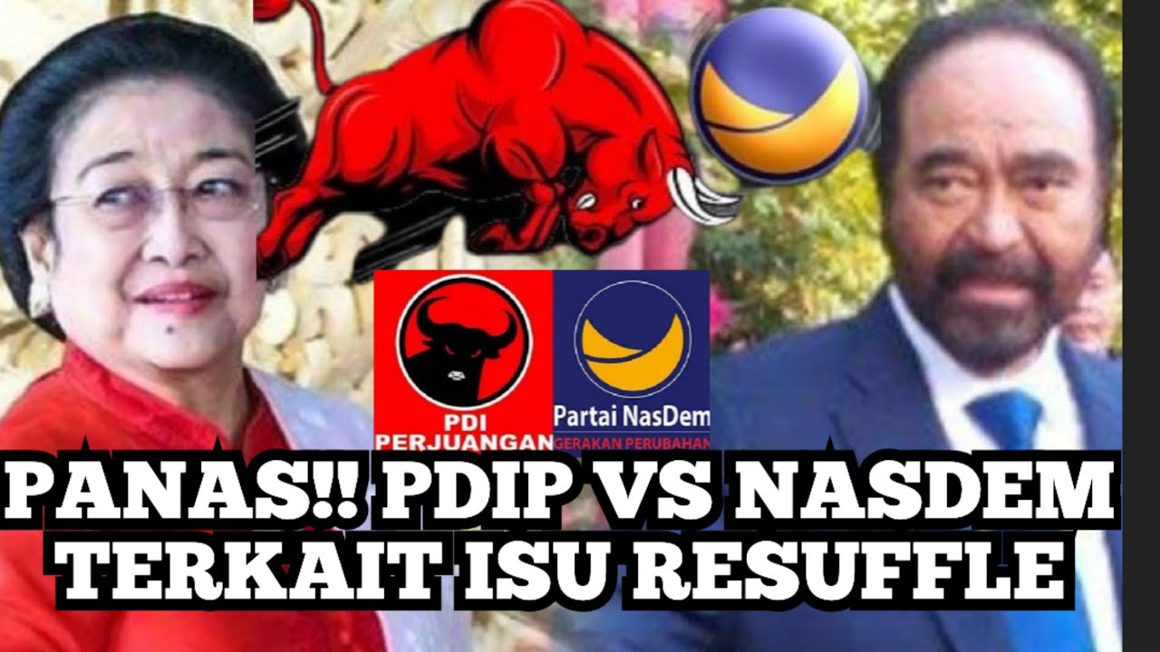 Makin Panas!! PDIP Vs NasDem Terkait Isu Resuffle Kabinet Jokowi - YouTube