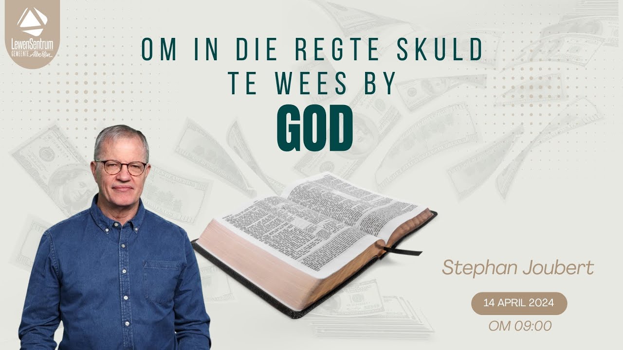 OM IN DIE REGTE SKULD TE WEES BY GOD - 14 APRIL 2024 - YouTube