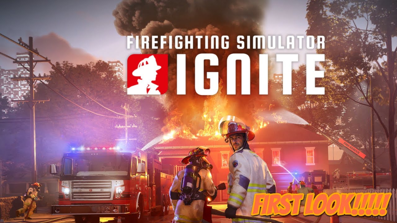 FIRST LOOK! Firefighting Simulator Ignite - YouTube