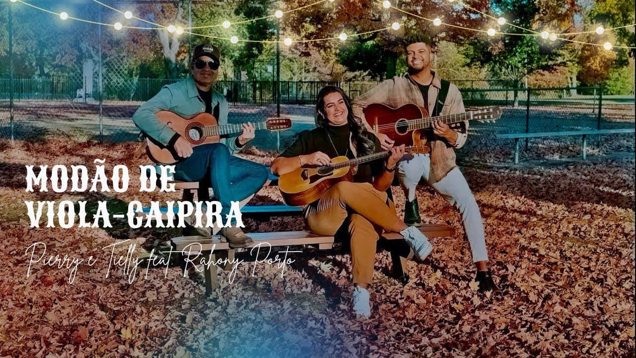 Modão de Viola Raiz - Pierry & Tielly feat. Rahony Porto|O Mundo Velho ...