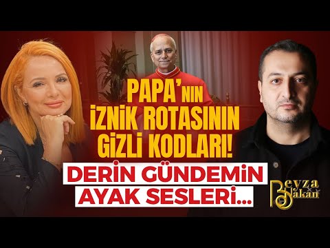 Papa’nın İznik Hamlesi Bir Dönemi Başlatıyor Olabilir mi? Takvimin Gizli Şifreleri | Beyza Hakan