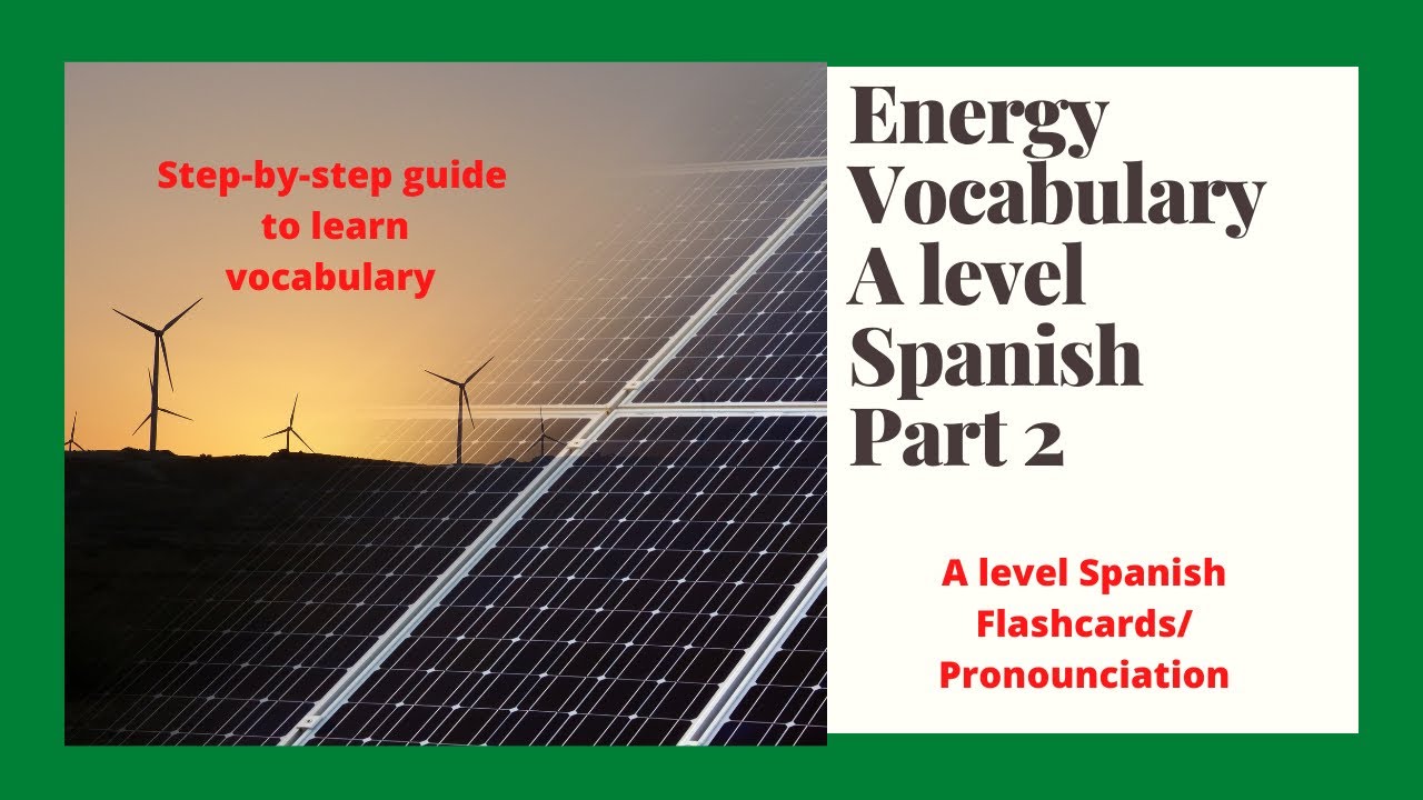 ENERGY (Part 2) A-level Spanish Exam Vocabulary Flashcards - YouTube
