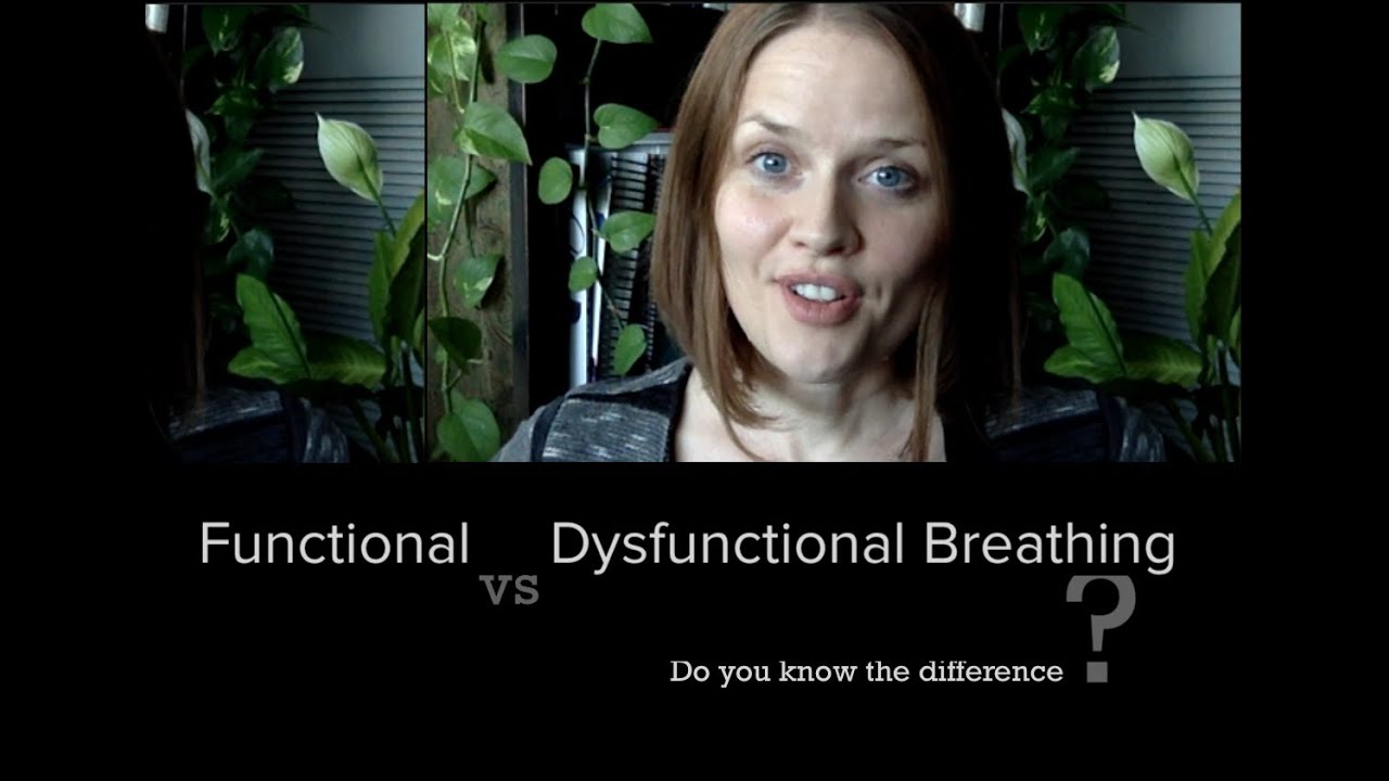 Functional vs Dysfunctional Breathing: are you breathing well? - YouTube