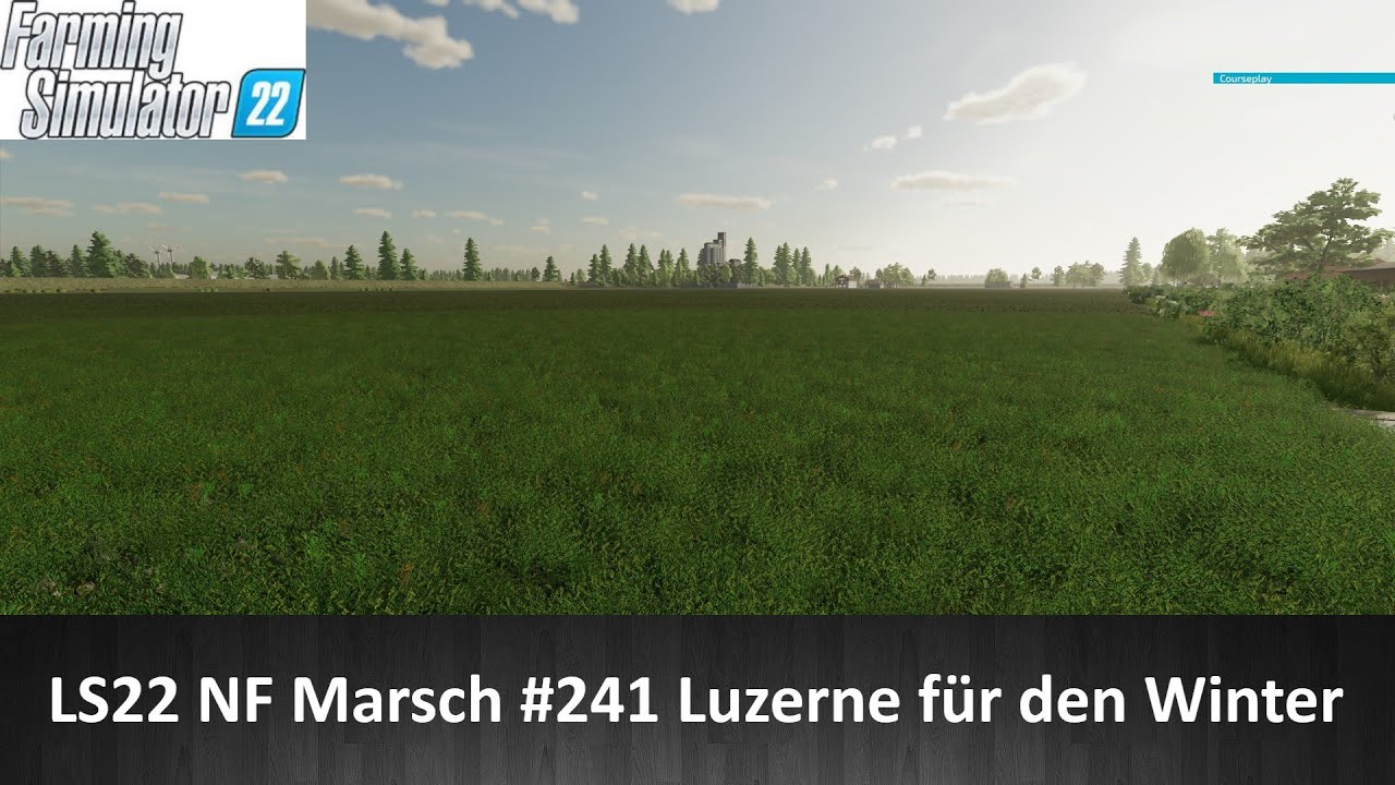 LS22 NF Marsch #241 Luzerne für den Winter - YouTube