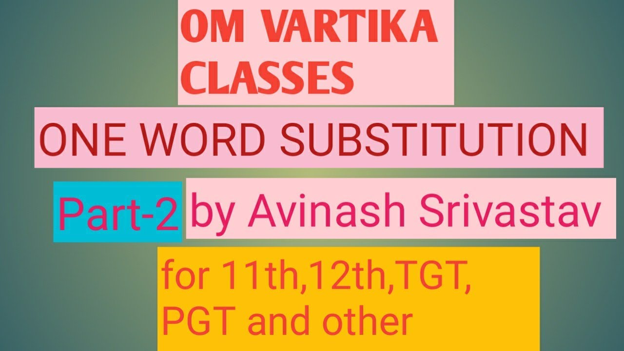 ONE WORD SUBSTITUTION:PART-2: for 11th,12th, TGT PGT and other exams - YouTube