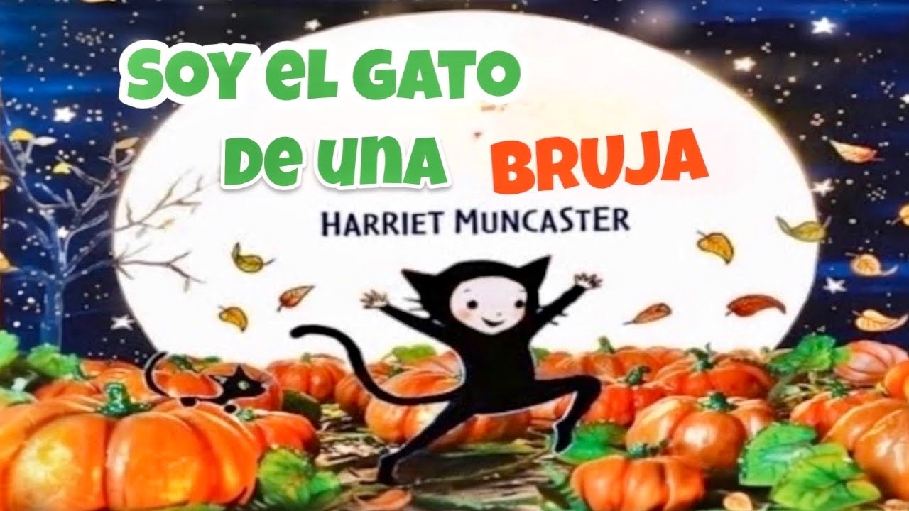 SOY El GATO DE UNA BRUJA 🔮🧙‍♀️. Escrito por Harriet Muncaster - YouTube
