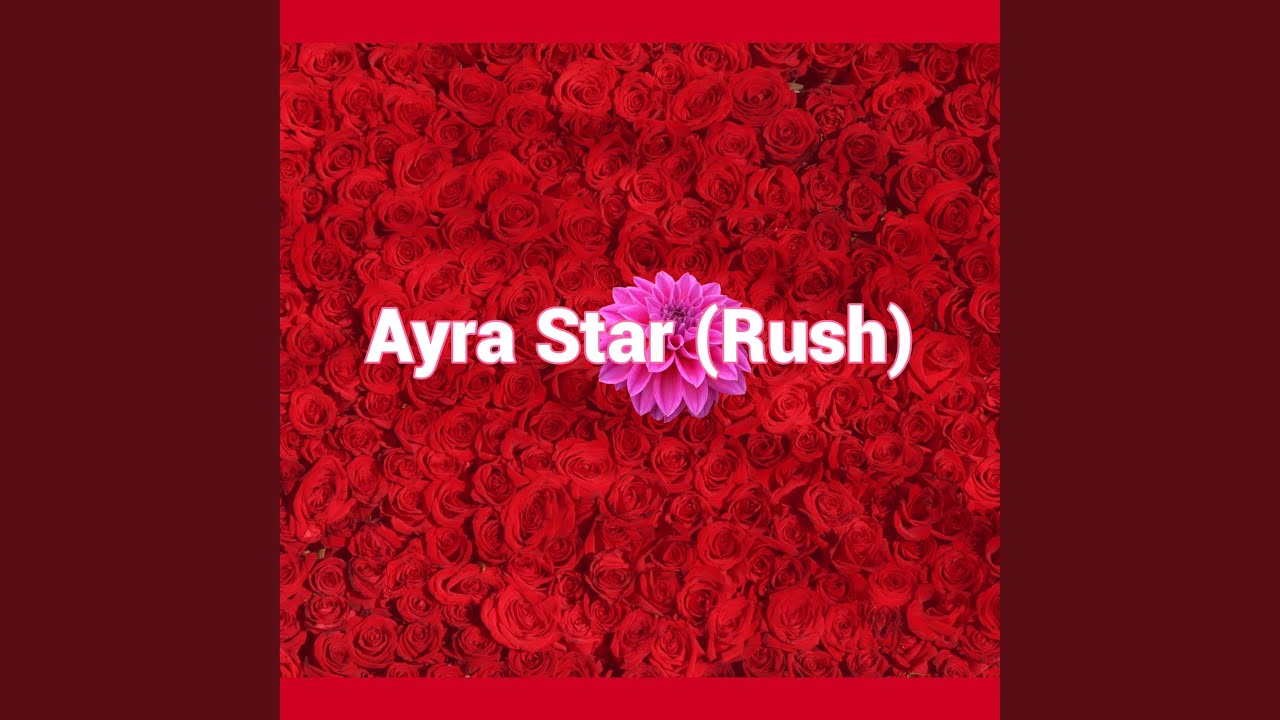 Ayra Star (Rush) - YouTube Music