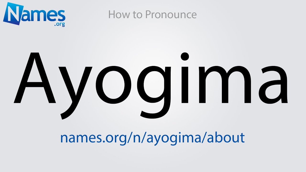 How to Pronounce Ayogima - YouTube