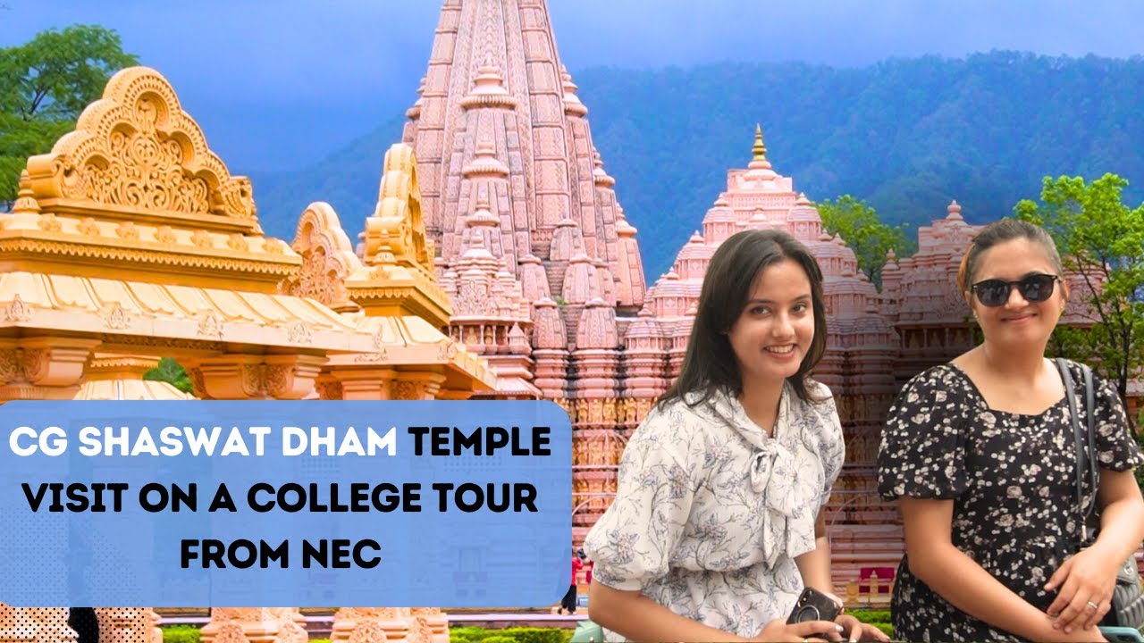 CG shaswat dham temple visit on a final college tour from NEC.#day-2 ...