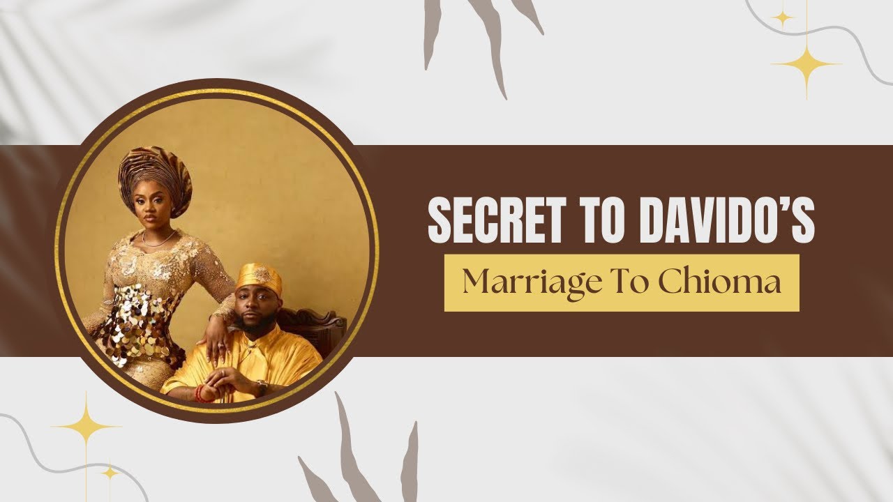 The Secret to Davido and Chioma's Successful Marriage: Insights into # ...