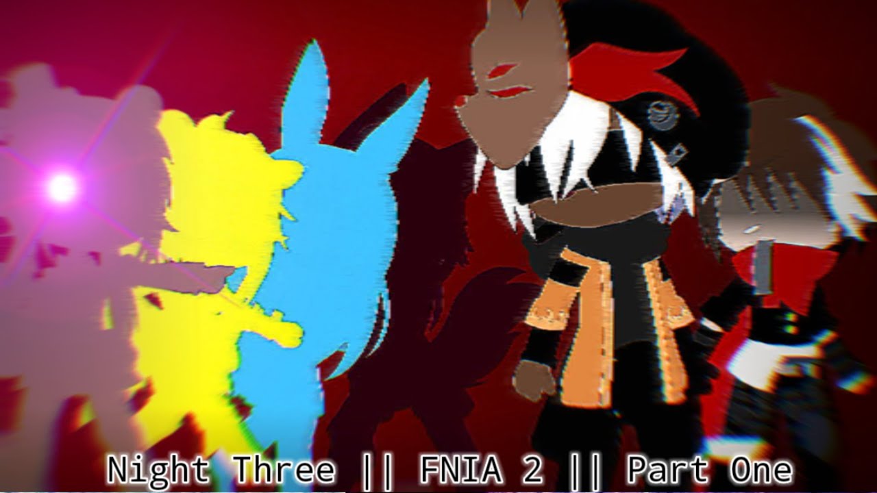 Night Three || FNIA 2 || Part One || Kohei_What? - YouTube