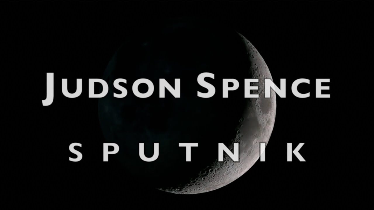 Judson Spence - "SPUTNIK' - I Wanna Live On The Moon - YouTube