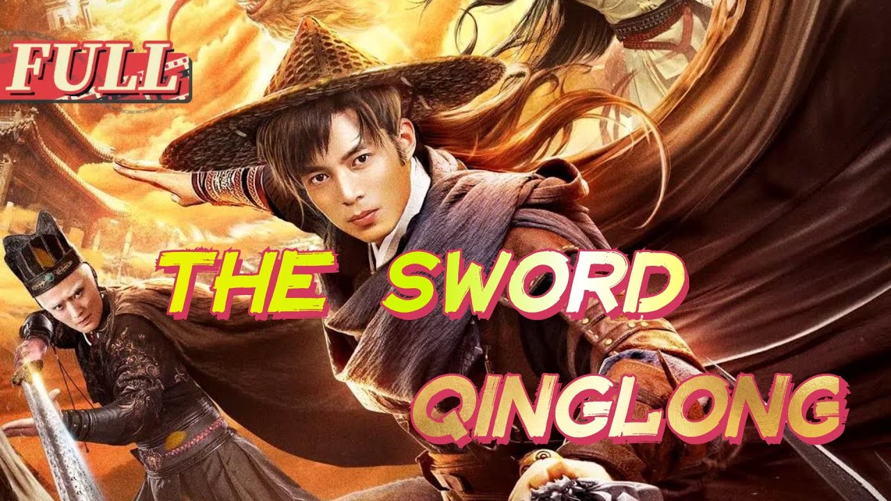【ENG SUB】 The Sword Qinglong | Costume Action Movie | China Movie ...