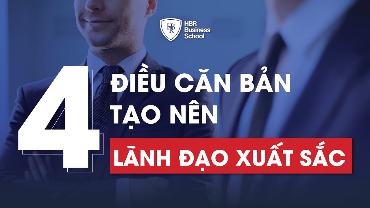 Công thức làm nên nhà lãnh đạo tài ba | Trường Doanh nhân HBR - Mr ...