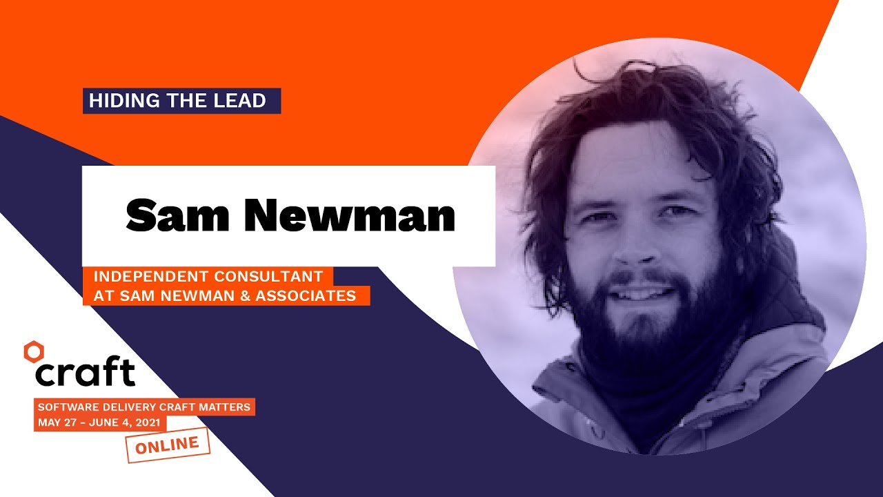 Hiding The Lead - SAM NEWMAN | Craft Conference 2021 - YouTube