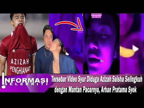 Tersebar Video Syur Diduga Azizah Salsha Selingkuh dengan Mantan Pacarnya, Arhan Pratama Syok