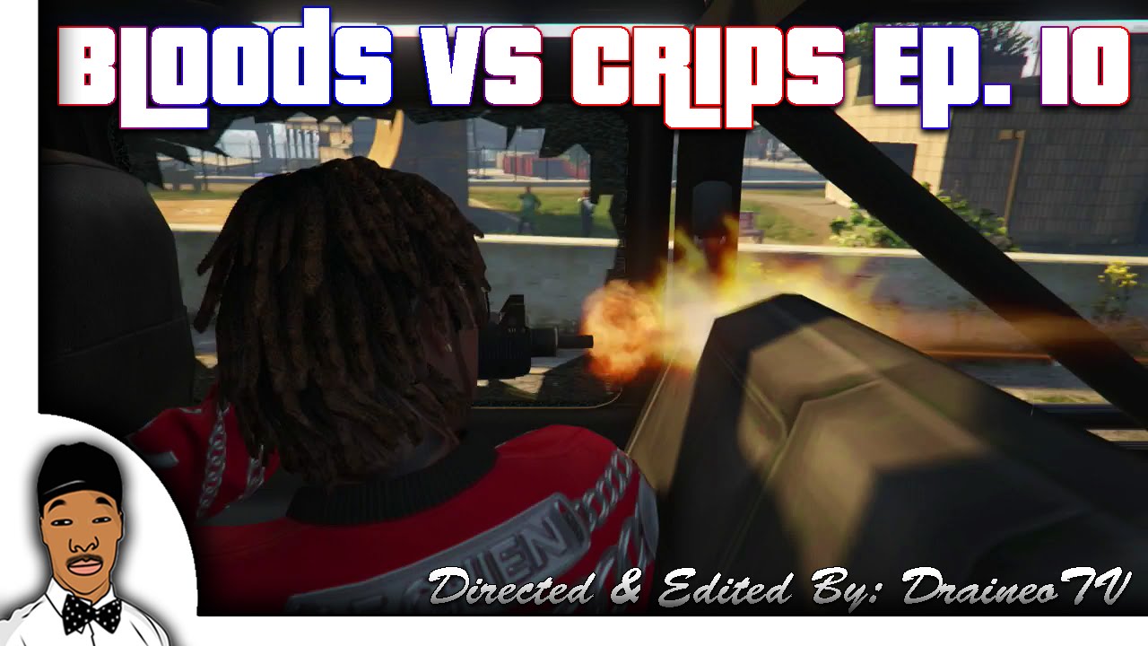GTA 5 | BLOODS VS CRIPS EP. 10 [HQ] - YouTube