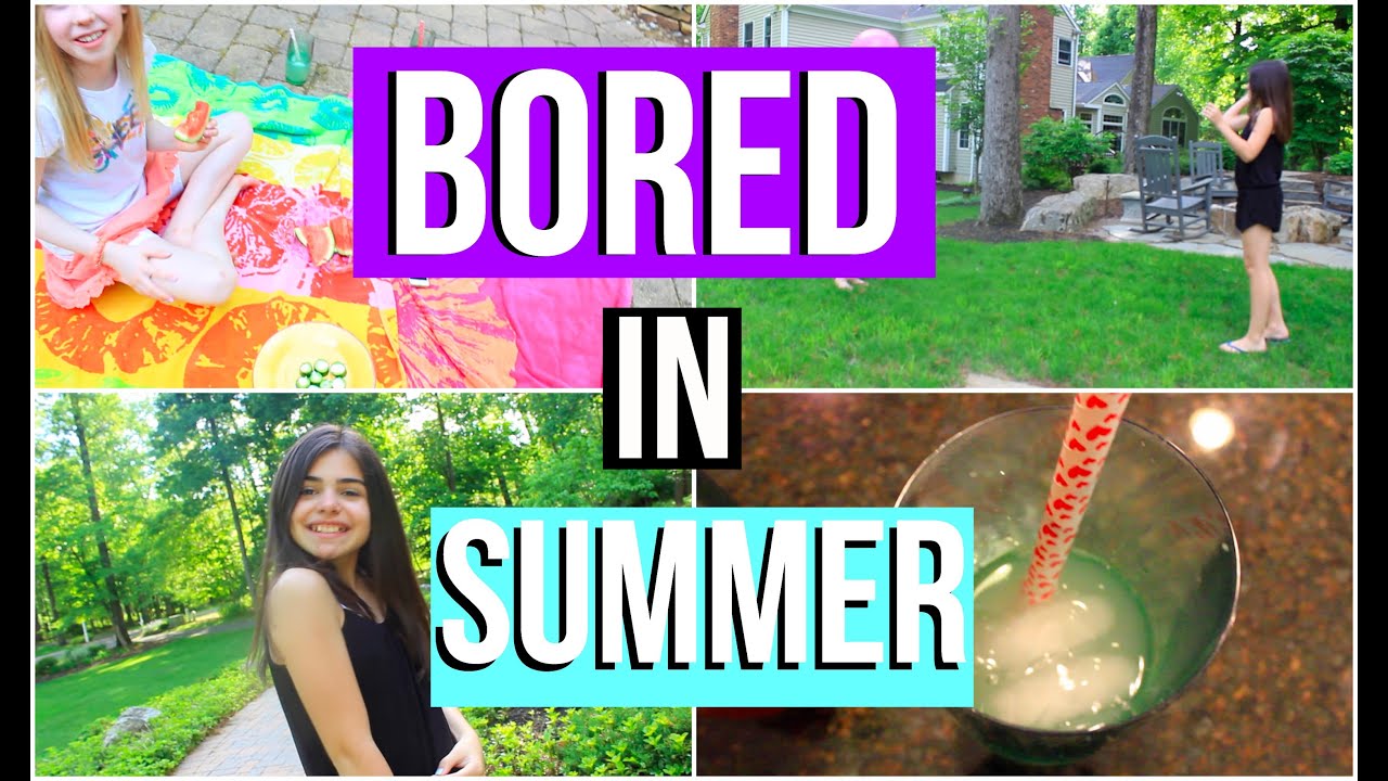 What to do When You're Bored in Summer! - YouTube