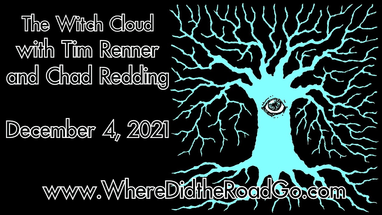 The Witch Cloud with Tim Renner and Chad Redding - Dec 4, 2021 - YouTube