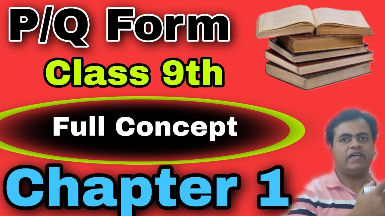 P/Q Form | Class 9 | Chapter 1 | By Gopal Madhok........ - YouTube