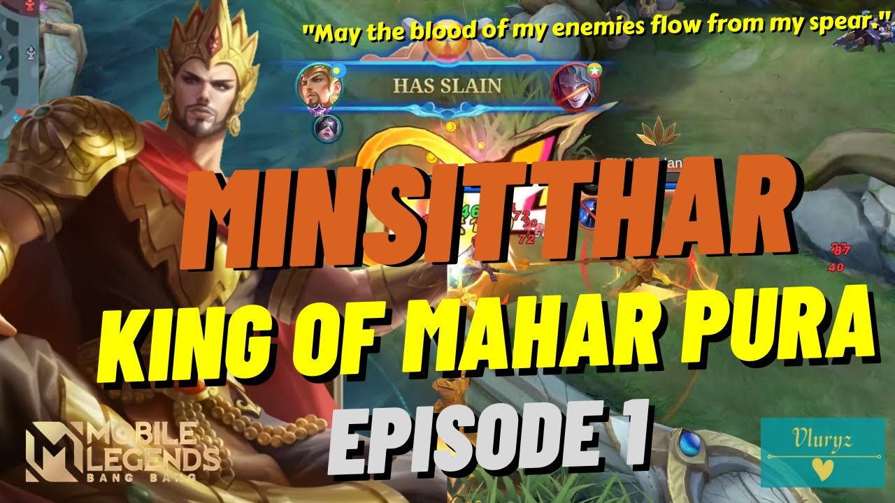 MINSITTHAR KING OF MAHAR PURA EPISODE 1 - MOBILE LEGENDS - YouTube