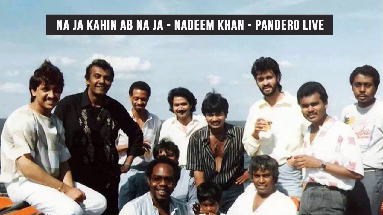 Na Ja Kahin Ab Na Ja - Nadeem Khan - Pandero Live Acordes - Chordify