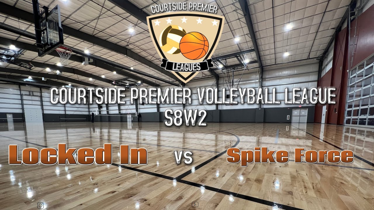 Spike Force VS Locked In | Courtside Premier Volleyball League | Week 2 ...