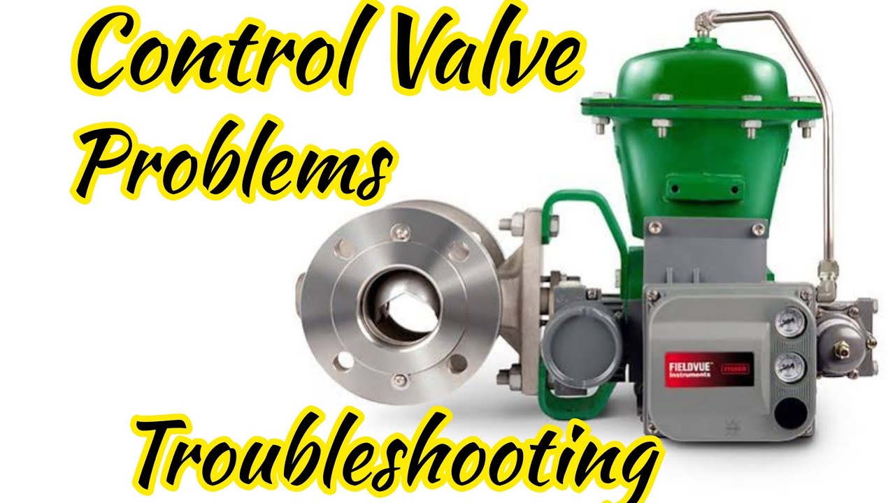 Control Valve Problems and Solutions | Part 15 - YouTube