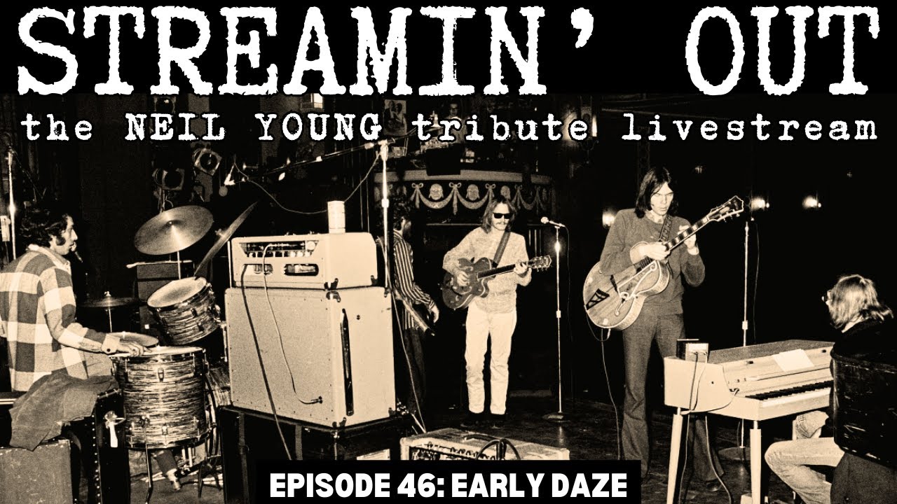 Streamin' Out #46 Neil Young tribute livestream EARLY DAZE - YouTube