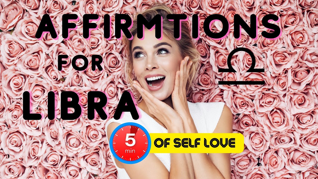 LIBRA ♎️ 5 Minute Affirmations [Speak love to yourself every day] - YouTube