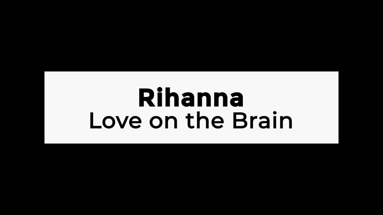 Rihanna - Love on the Brain (Lyrics) - YouTube