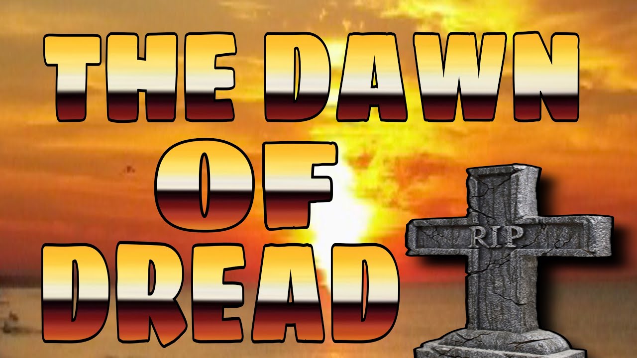 dAWn oF tHE dReAD - YouTube