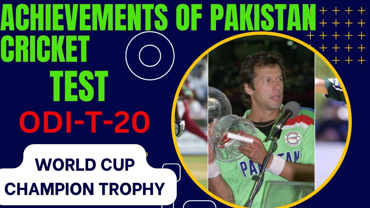 Achievements of Pakistan Men's Cricket Team | Test, ODI, T20 World Cups ...