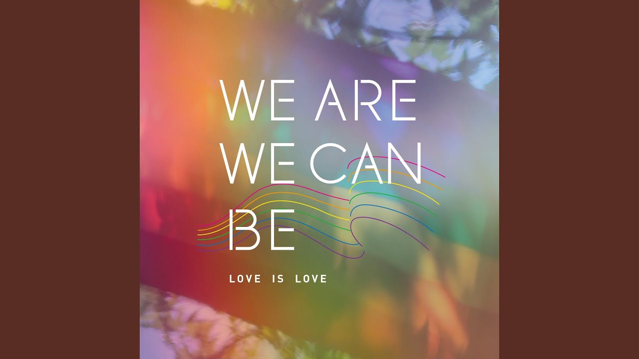 We Are, We Can Be - YouTube