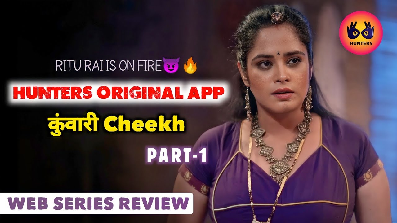 Watch Now | Kuwaari Cheekh | Series Part-1 Review | Hunters App | Rel ...